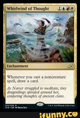 Whirlwind of Thought__ 143% Whenever you cast a noncreature spell, draw ...