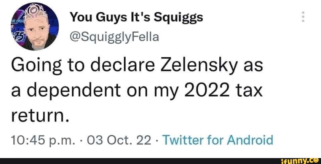 You Guys It's Squiggs @SaquigglyFella Going to declare Zelensky as a ...