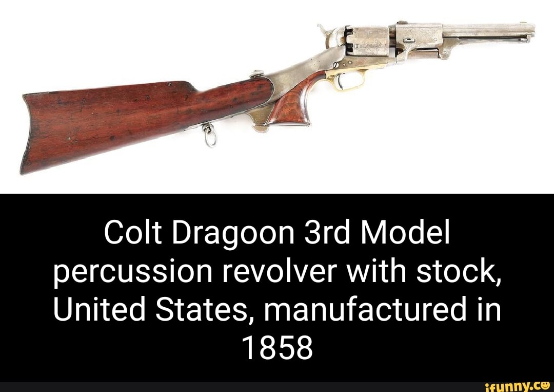 Colt Dragoon Model percussion revolver with stock, United States ...