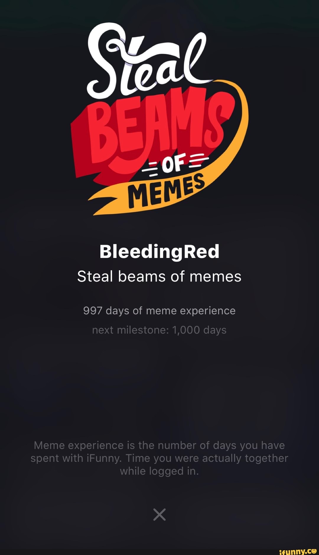 BleedingRed Steal beams of memes 997 days of meme experience - iFunny
