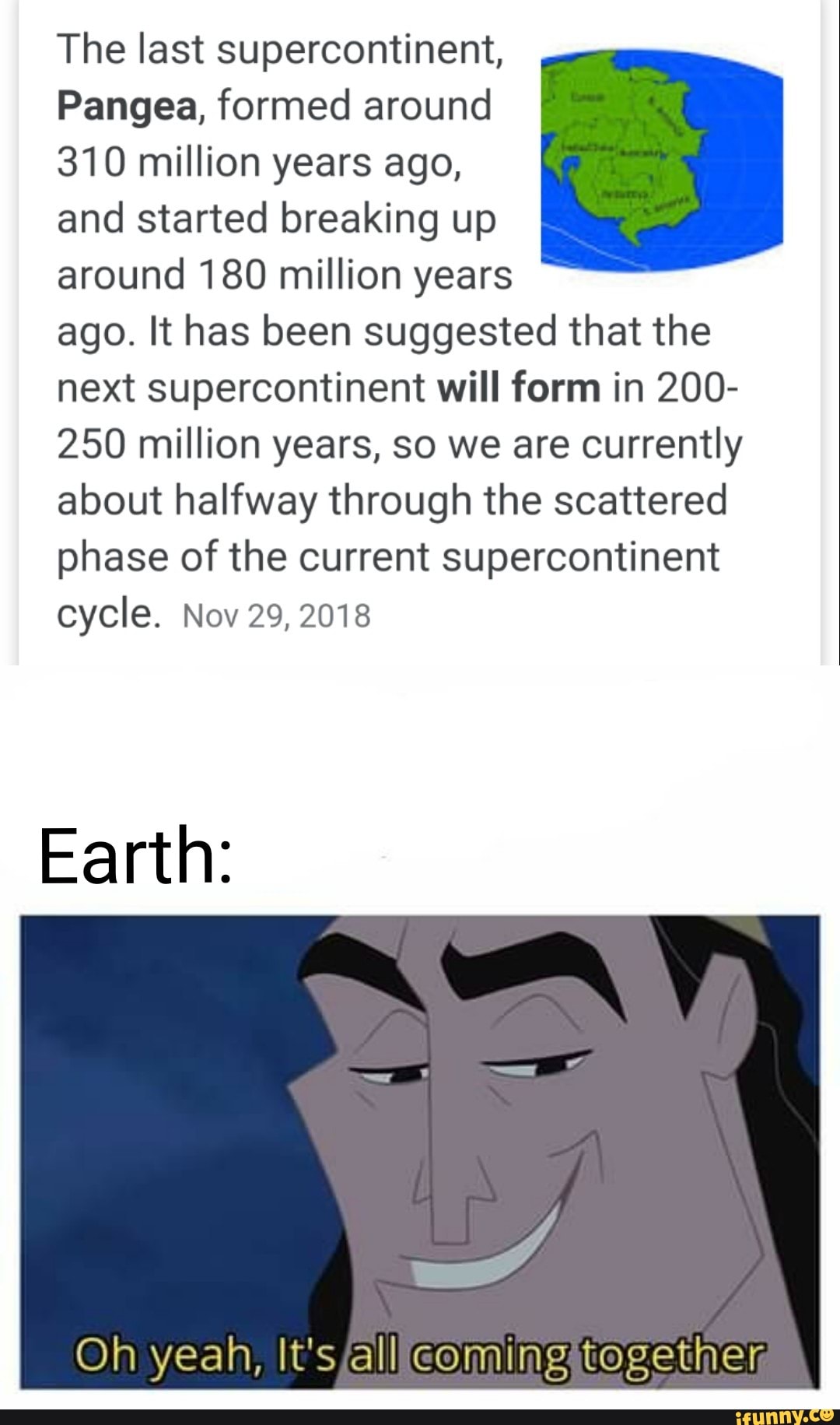 The last supercontinent, Pangea, formed around 310 million years ago ...