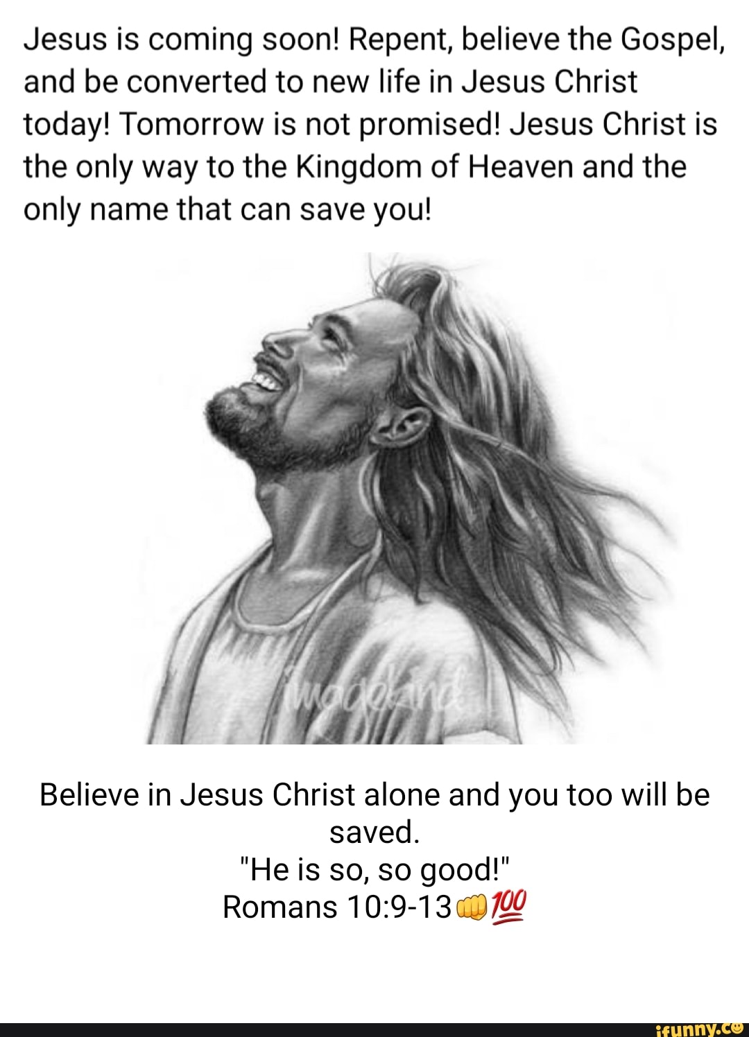 Jesus is coming soon! Repent, believe the Gospel, and be converted to ...