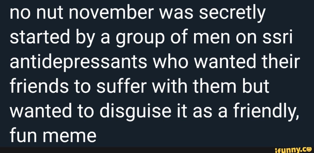 No nut november was secretly started by a group of men on ssri ...