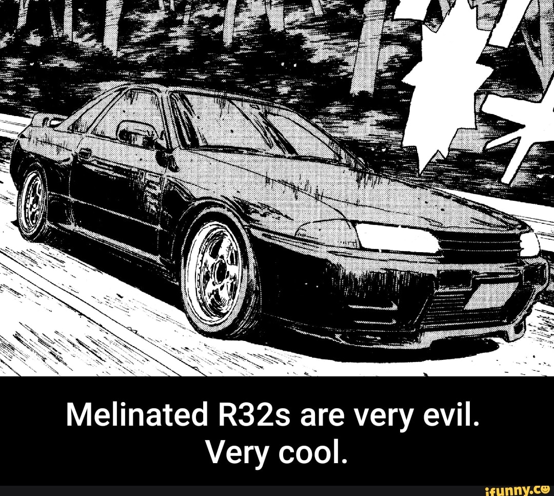 Melinated R32s are very evil. Very cool. - iFunny