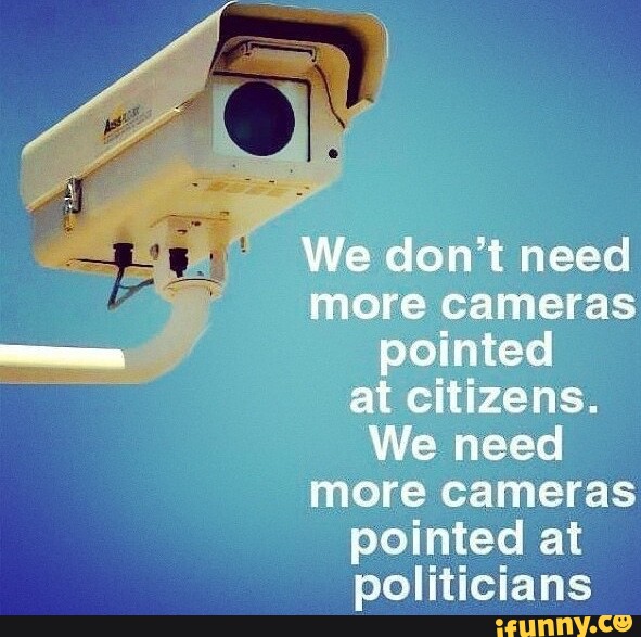 We don't need more cameras pointed at citizens. We need more cameras ...