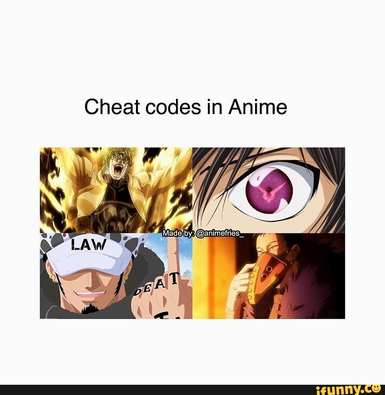Cheat codes in Anime - iFunny