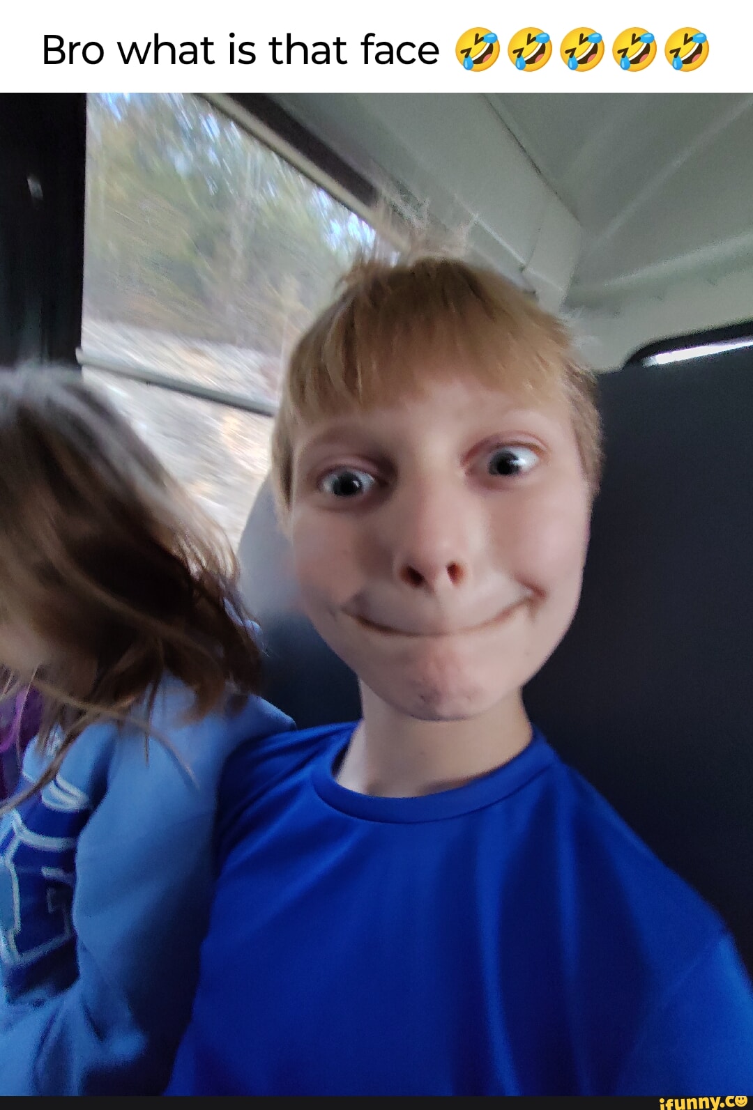 Bro what is that face - iFunny