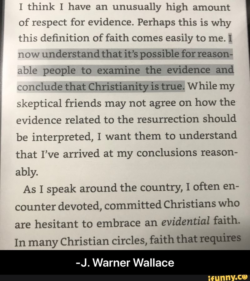 I think I have an unusually high amount of respect for evidence ...