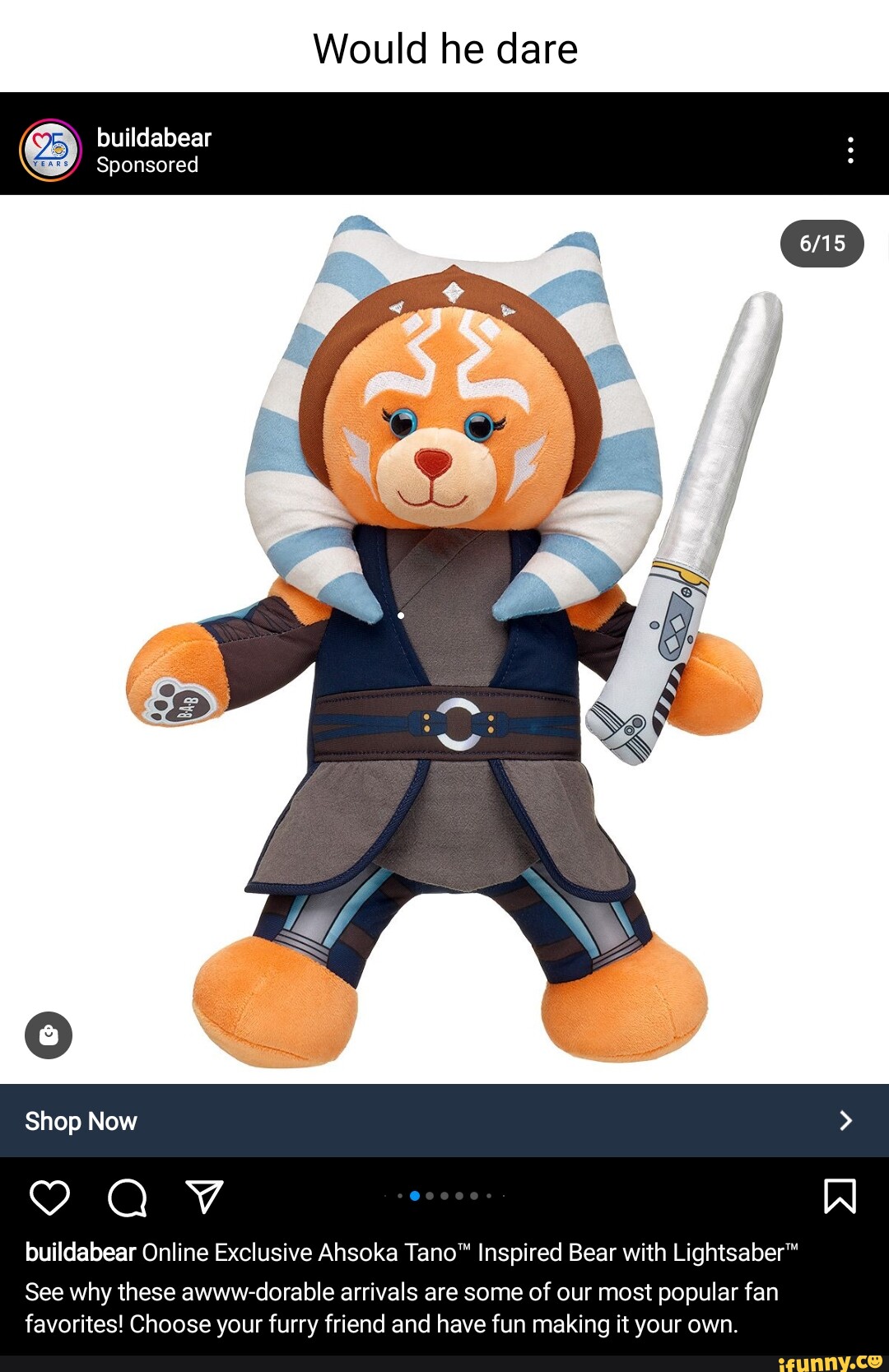 Would he dare buildabear Sponsored Shop Now 9 AV buildabear Online ...