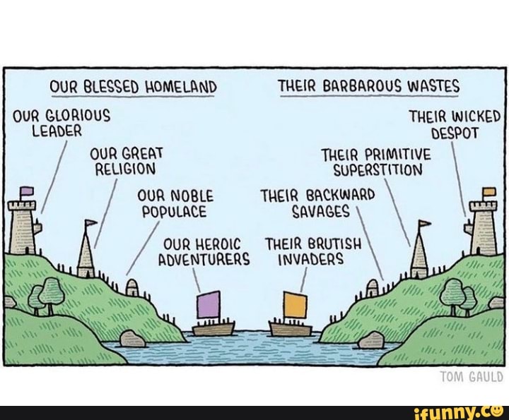 OUR BLESSED HOMELAND THEIR BARBAROUS WASTES OUR GLORIOUS THEIR WICKED ...