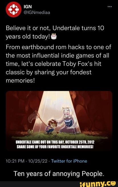 Ian Believe it or not, Undertale turns 10 years old today! From ...