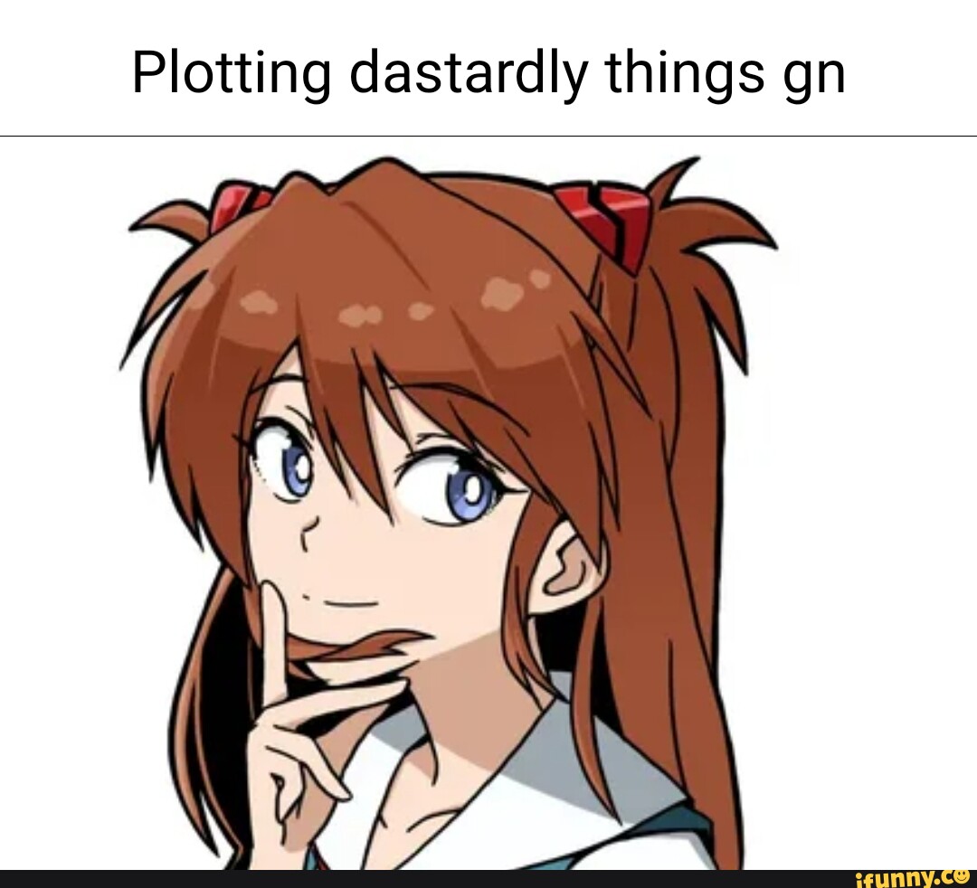 Things gin Plotting dastard Be - iFunny