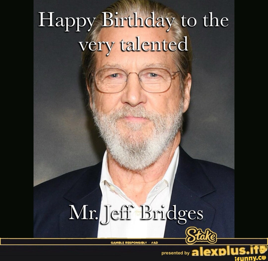 Happy Birthday to the very talented presented by - iFunny