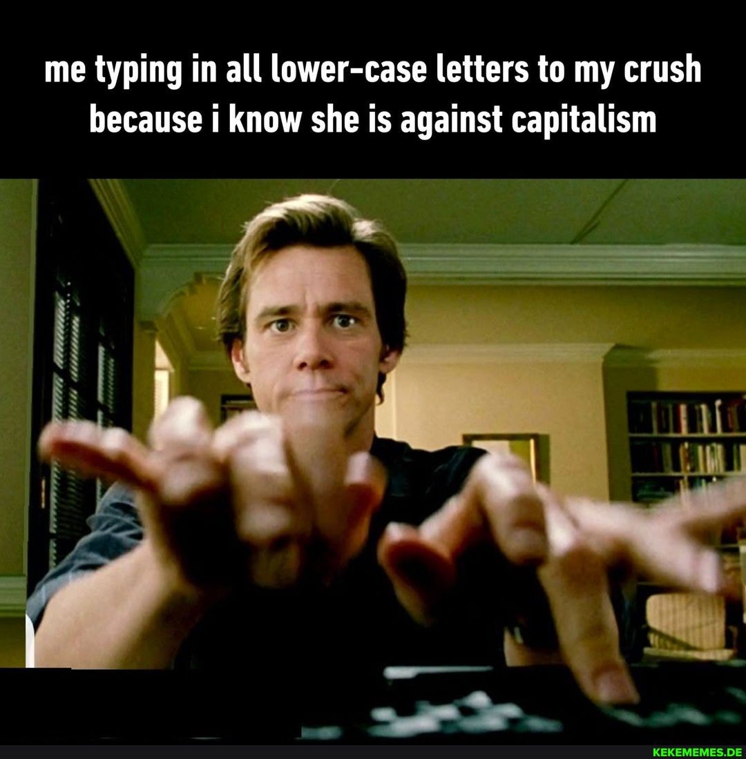 Must impress - #crush #memes #9gag - me typing in all lower-case letters to my crush because i ...