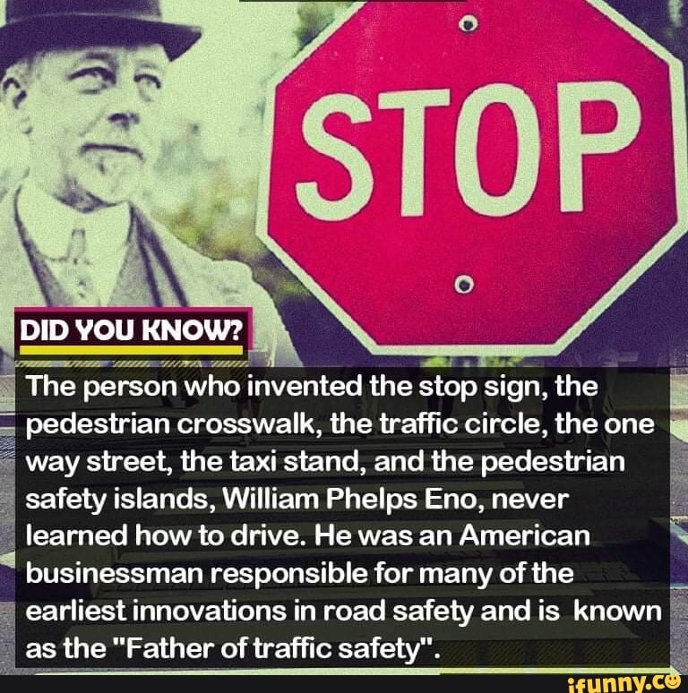 DID YOU KNOW? The person who invented the stop sign, the = pedestrian ...