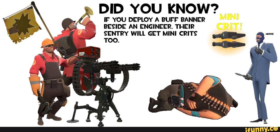 DID YOU KNOW? IF YOU DEPLOY A BUFF BANNER BESIDE AN ENGINEER, THEIR ...