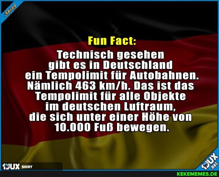 Technisch gesehen gibt es in Deutschland ein Tempolimit für Autobahnen ...