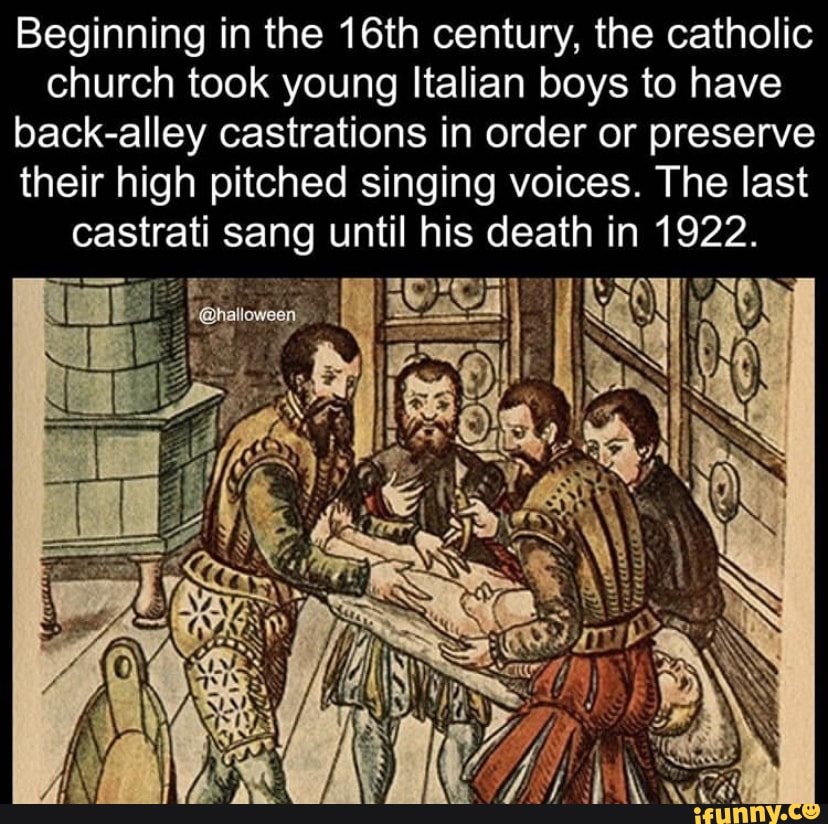 Castrati memes. Best Collection of funny Castrati pictures on iFunny