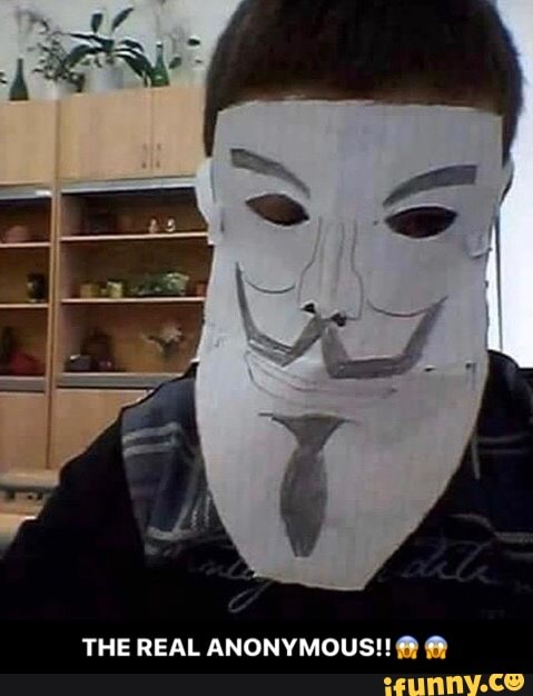 THE REAL ANONYMOUS!!😱😱 - iFunny