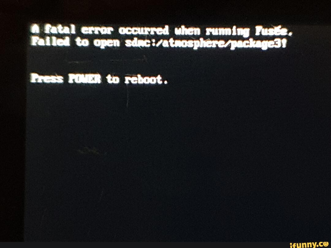 Fatal error occurred when running Fuste. Failed to open Press POWER to ...