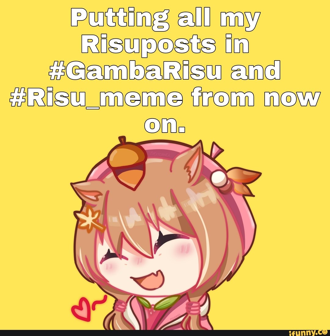 Risu_ayunda memes. Best Collection of funny Risu_ayunda pictures on iFunny