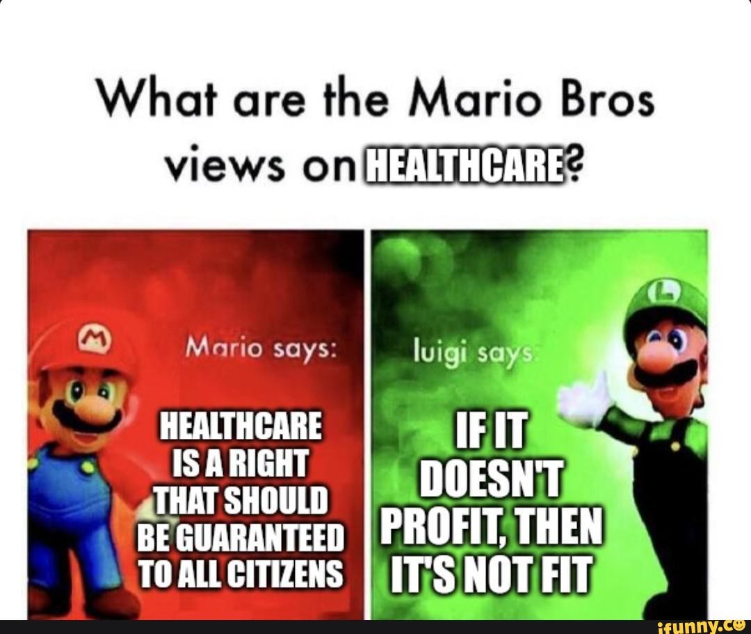 What are the Mario Bros views on Monio says: HEALTHCARE [FIT IS ARIGHT ...