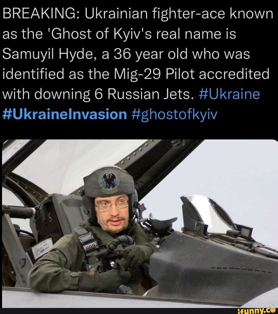 BREAKING: Ukrainian fighter-ace known as the 'Ghost of Kyiv's real name is Samuyil Hyde, a 36 ...