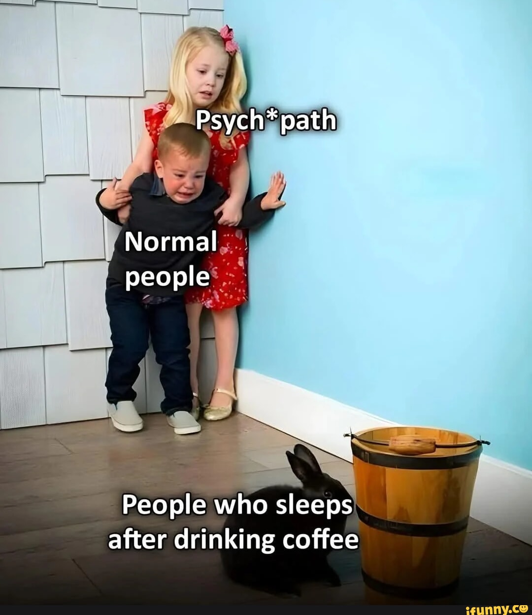 Psych* path Normal people People who sleeps after drinking coffee - iFunny