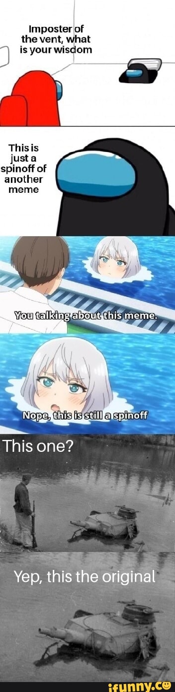 Imposter of the vent, what is your wisdom Thisis justa spinoff of ...