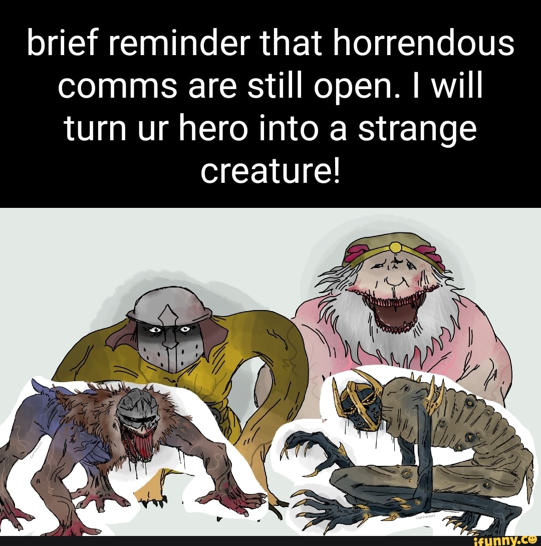 Brief reminder that horrendous comms are still open. I will turn ur ...