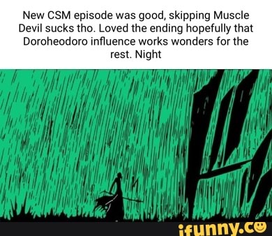 New CSM episode was good, skipping Muscle Devil sucks tho. Loved the ...