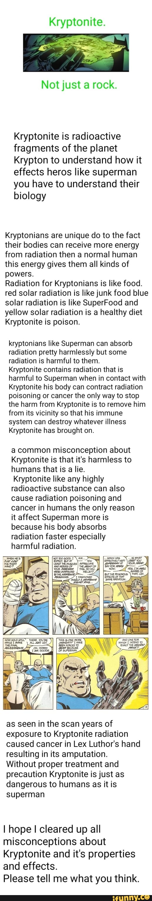 Kryptonite. Notjust a rock. Kryptonite is radioactive fragments of the ...