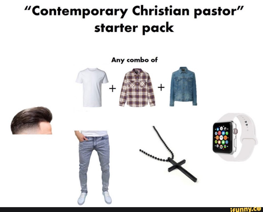 "Contemporary Christian pastor" starter pack Any combo of - iFunny