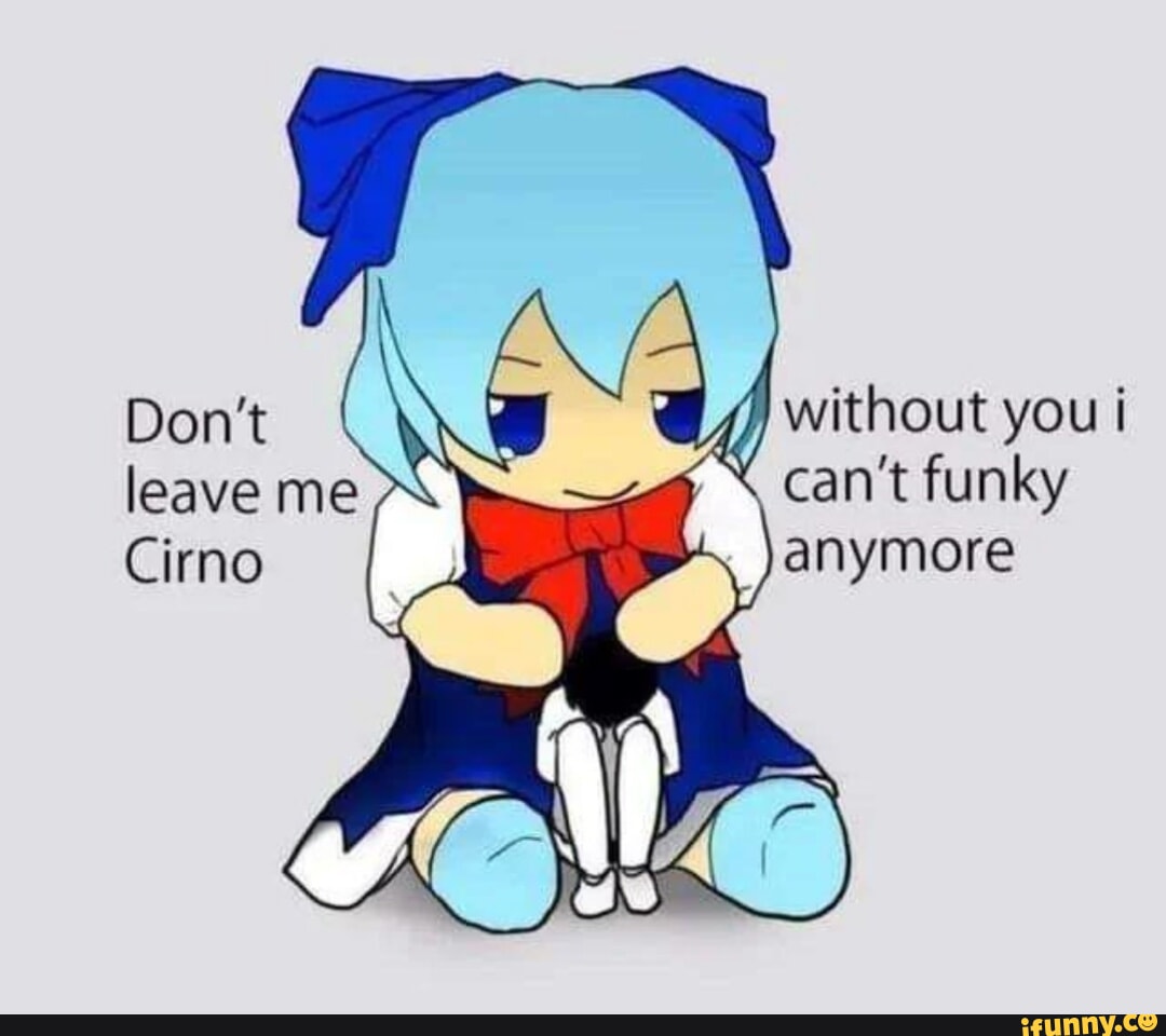 Cirno Memes Best Collection Of Funny Cirno Pictures On IFunny Cirno Memes Best Collection Of Funny Cirno Pictures On IFunny