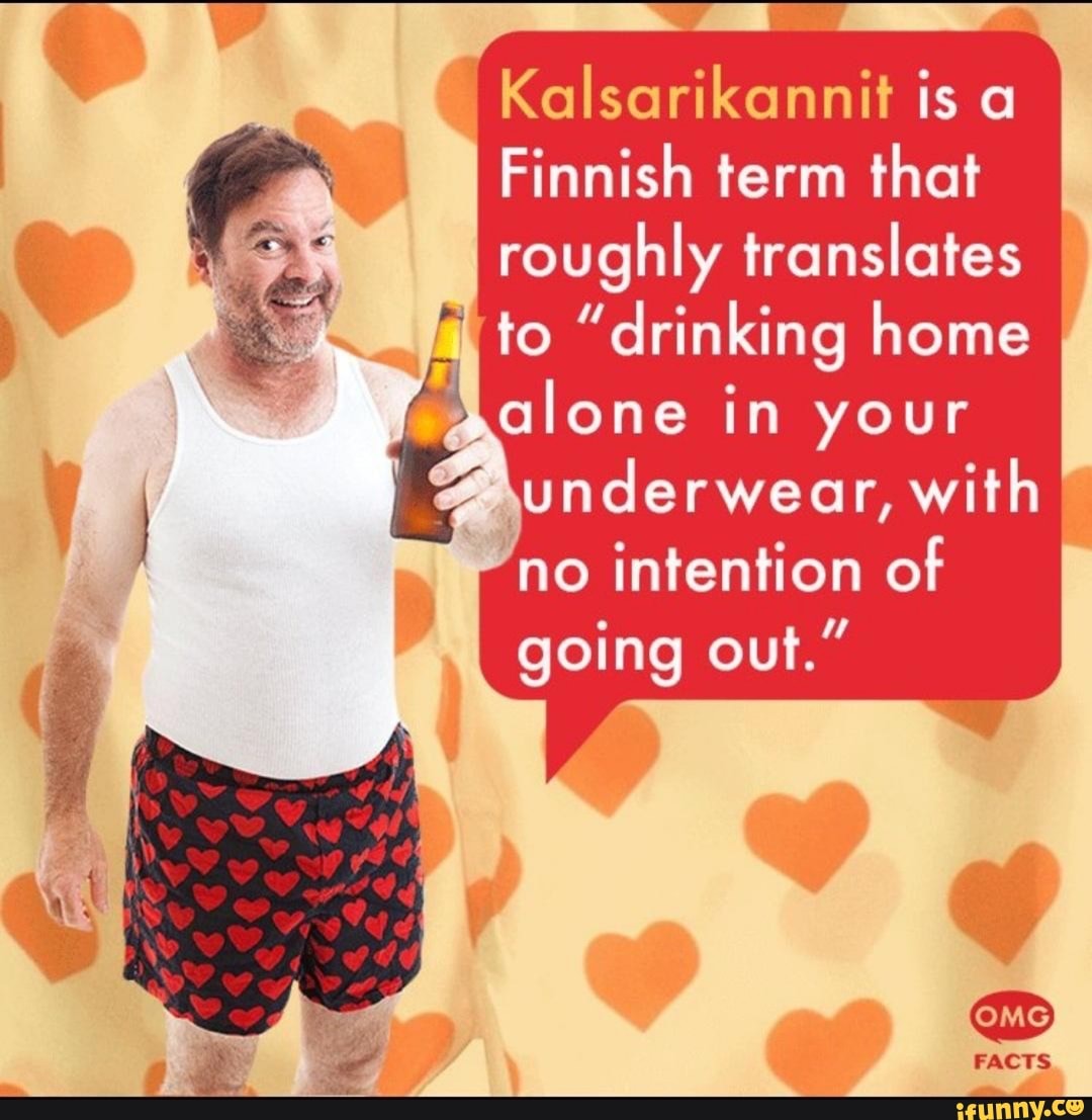 Kalsarikannit memes. Best Collection of funny Kalsarikannit pictures on ...