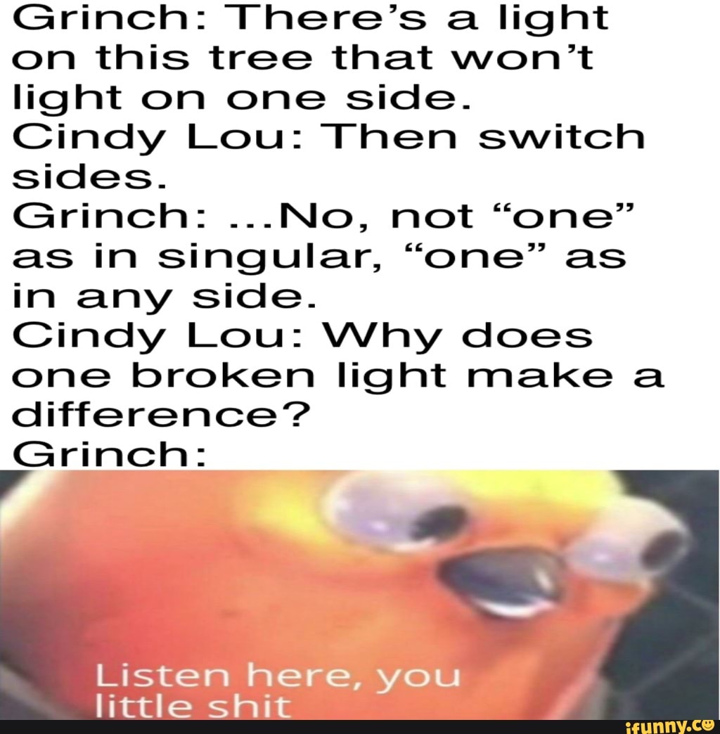 Grinch light conundrum - Grinch: There's a light on this tree that won ...