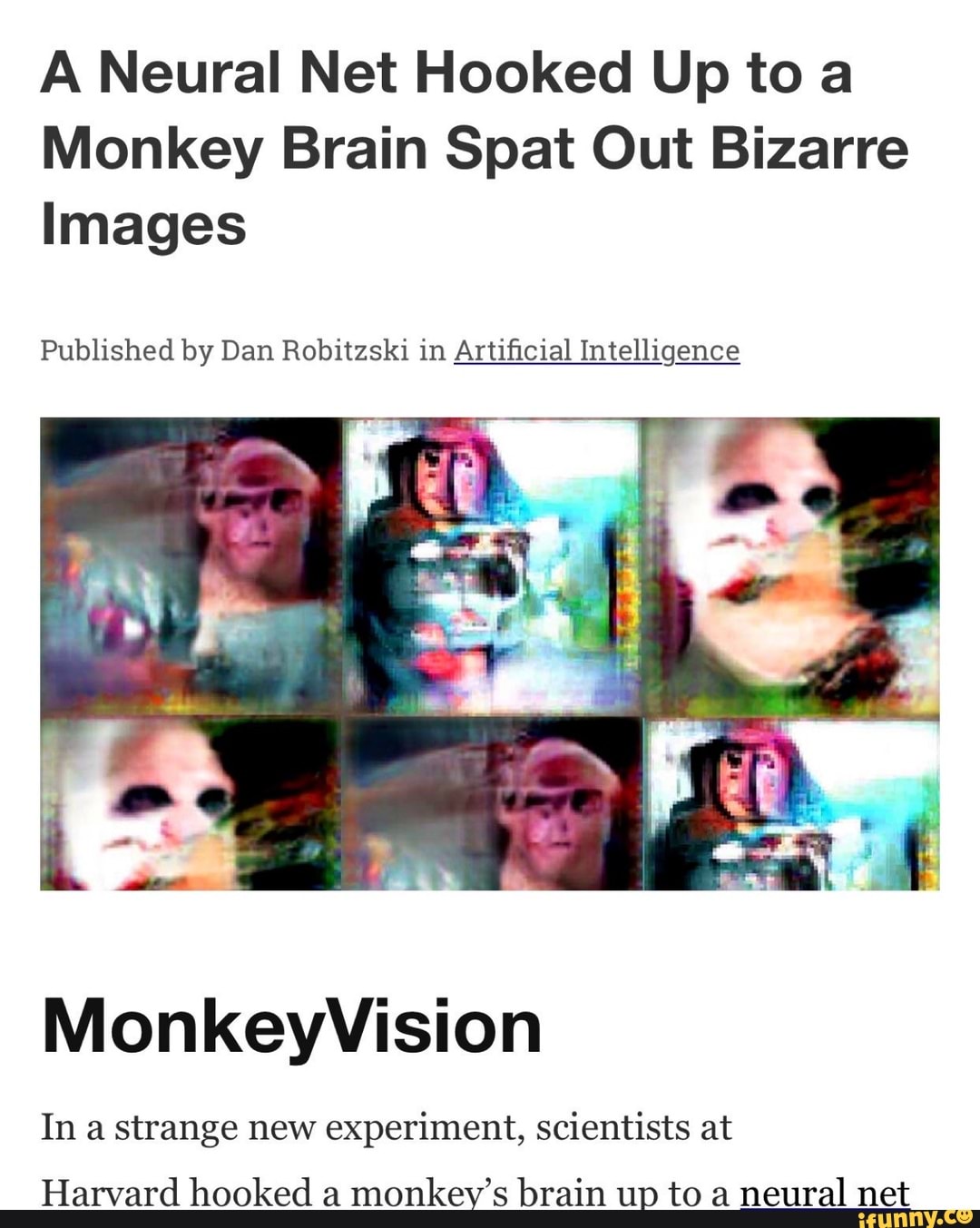 A Neural Net Hooked Up to a Monkey Brain Spat Out Bizarre Images ...