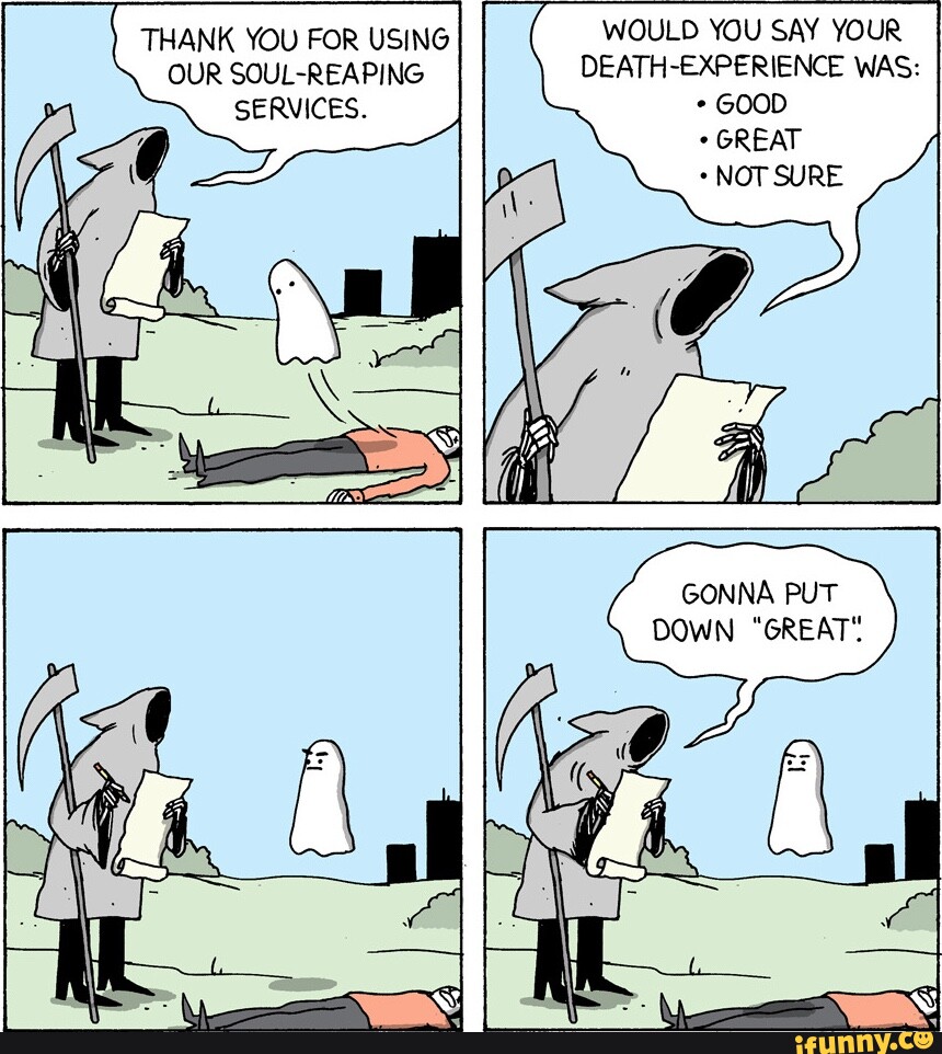 THANK YOU FOR USING WOULD YOU SAY YOUR OUR SOUL-REAPING DEATH ...