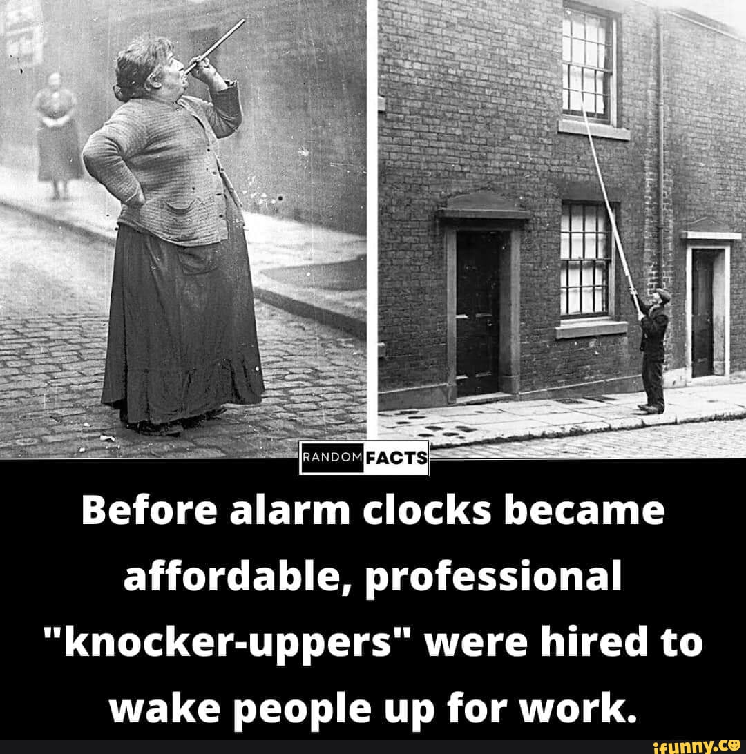 Before alarm clocks became affordable, professional ""knocker-uppers ...
