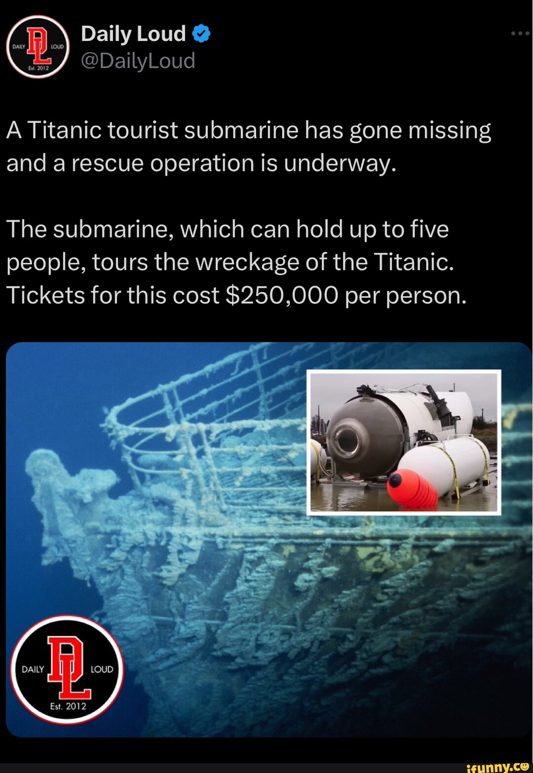 Daily Loud Daily A Titanic tourist submarine has gone missing and a ...