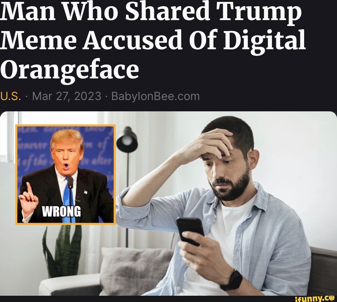 Man Who Shared Trump Meme Accused Of Digital Orangeface U.S. Mar 27 ...