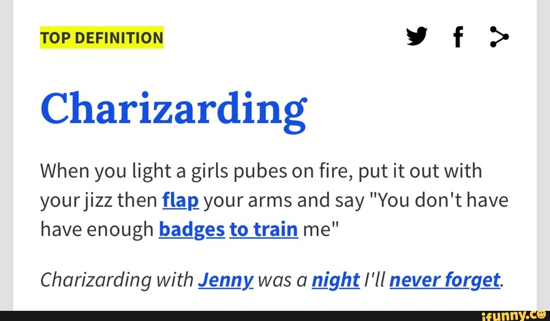 TOP DEFINITION f> Charizarding When you light a girls pubes on fire ...