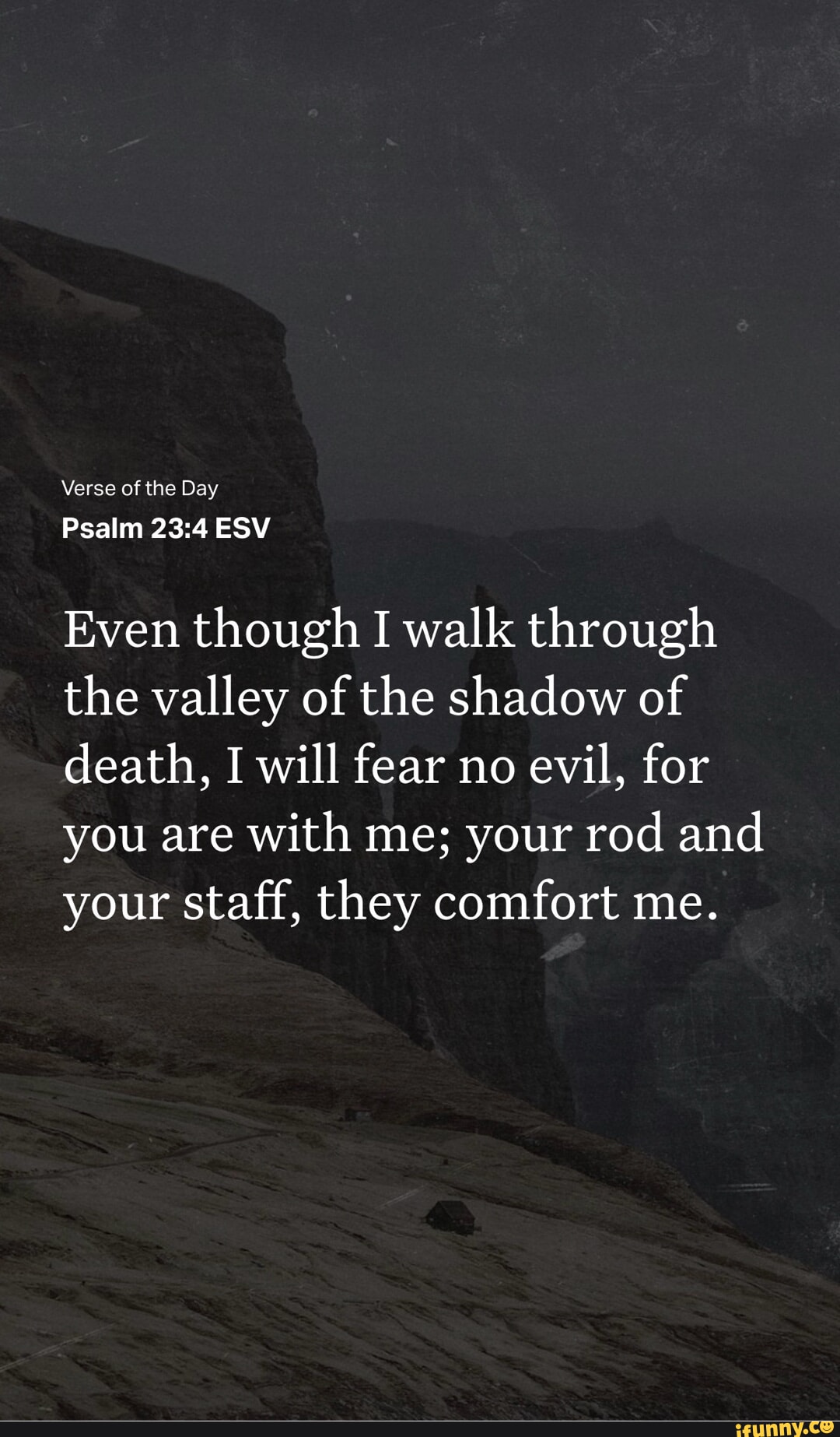 Verse of the Day Psalm ESV Even though I walk through the valley of the ...