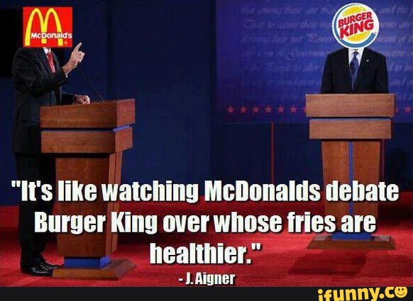 X, ? "It's like watching McDonalds debate Burger King over whose fries ...