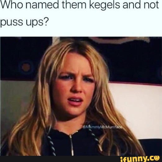 Kegels memes. Best Collection of funny Kegels pictures on iFunny