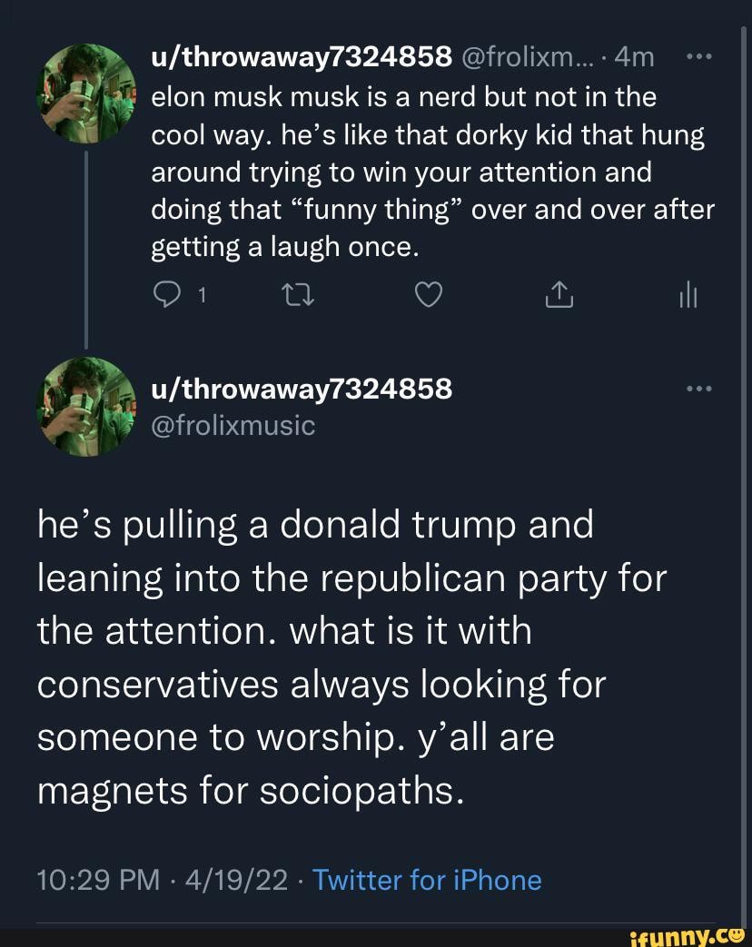 @frolixm...- elon musk musk is a nerd but not in the cool way. he's ...