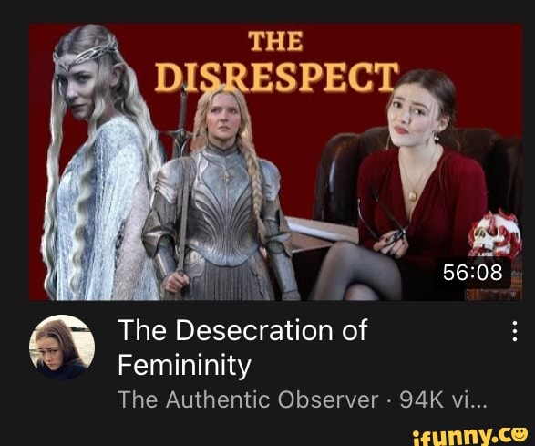 The Desecration of Femininity The Authentic Observer - vi... - iFunny
