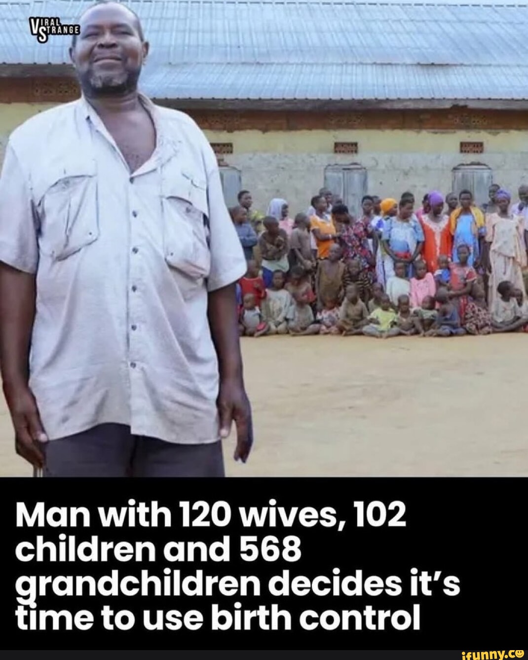 Man with 120 wives, 102 children and 568 grandchildren decides it's ...