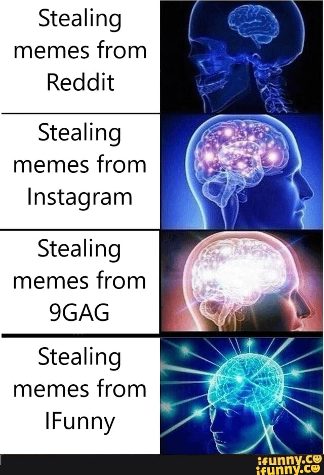 Stealing memes from Reddit Stealing memes from Instagram Stealing memes ...