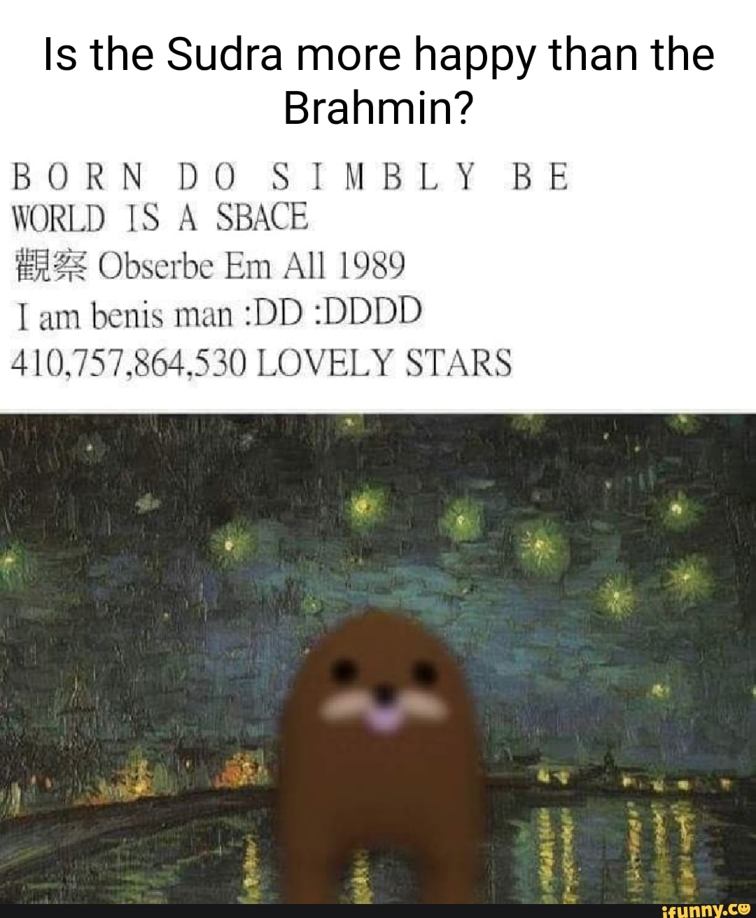 Is the Sudra more happy than the Brahmin? BORN DO SIMBLY BE WORLD IS A ...